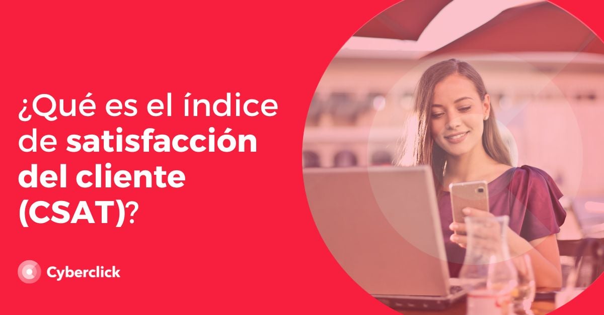 ¿Qué es el índice de satisfacción del cliente (CSAT)?